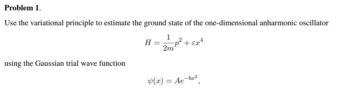 Problem 1.Use the variational principle to estimate | Chegg.com