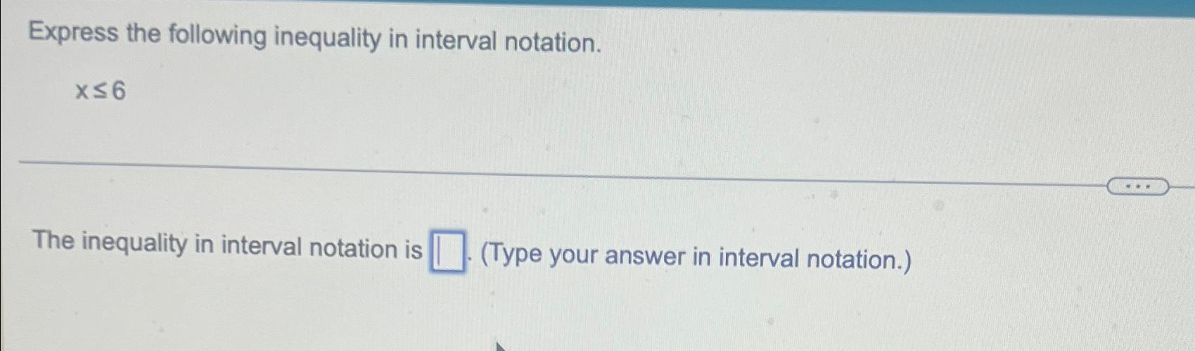 Solved Express the following inequality in interval | Chegg.com