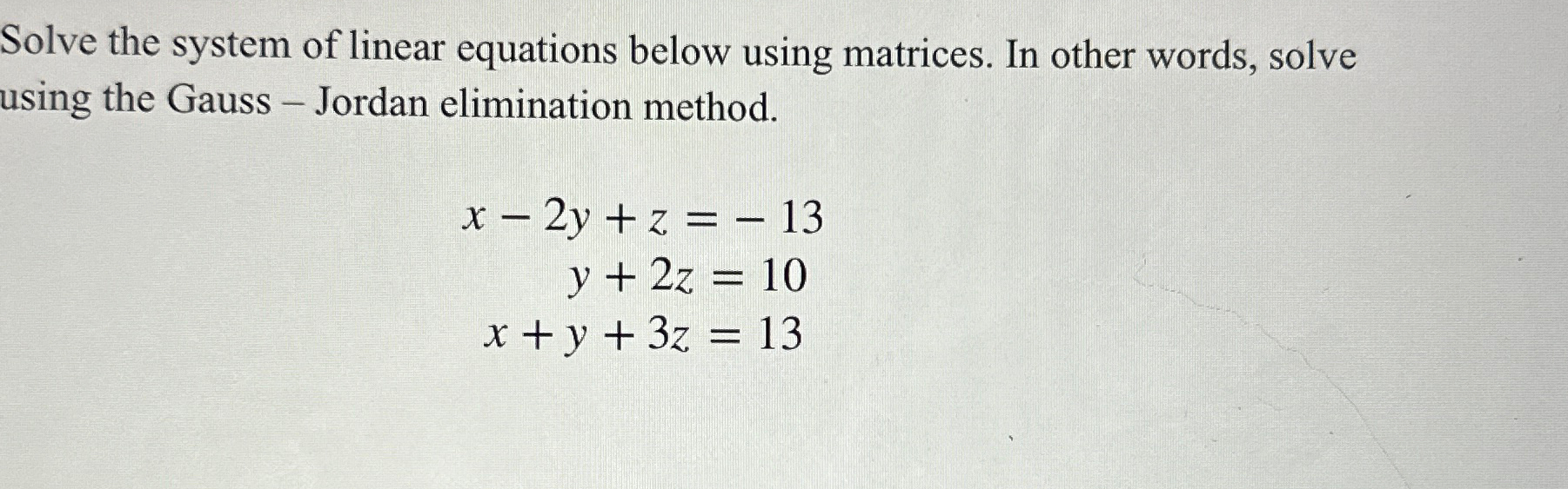 Solved Solve the system of linear equations below using | Chegg.com