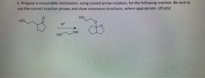 Solved S. Propose a reasonable mechanism using curved arrow | Chegg.com