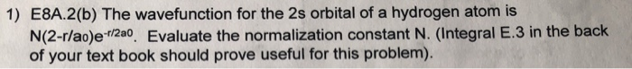 Solved 1 E8a 2 B The Wavefunction For The 2s Orbital Of A