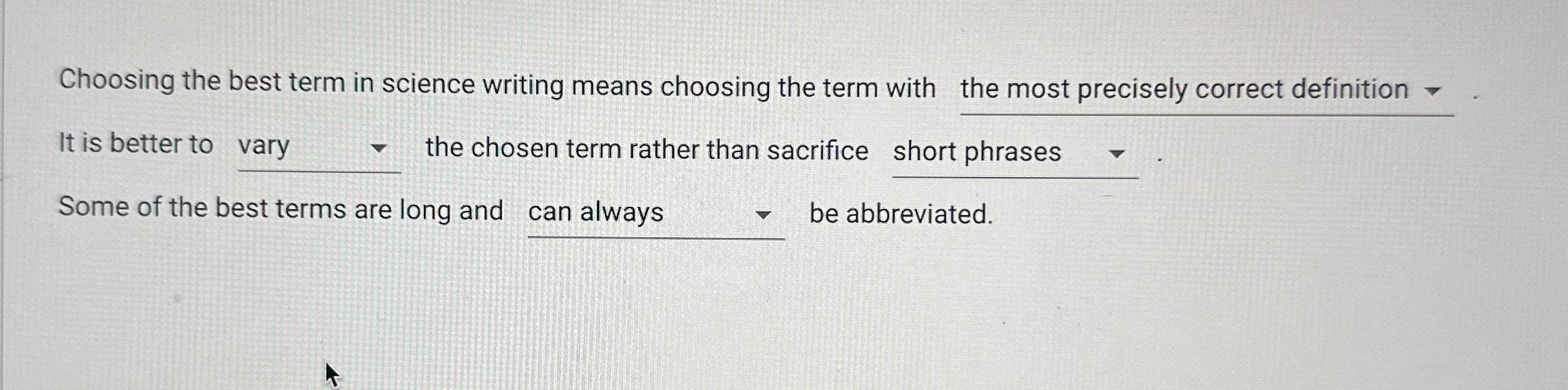 Solved Choosing the best term in science writing means | Chegg.com