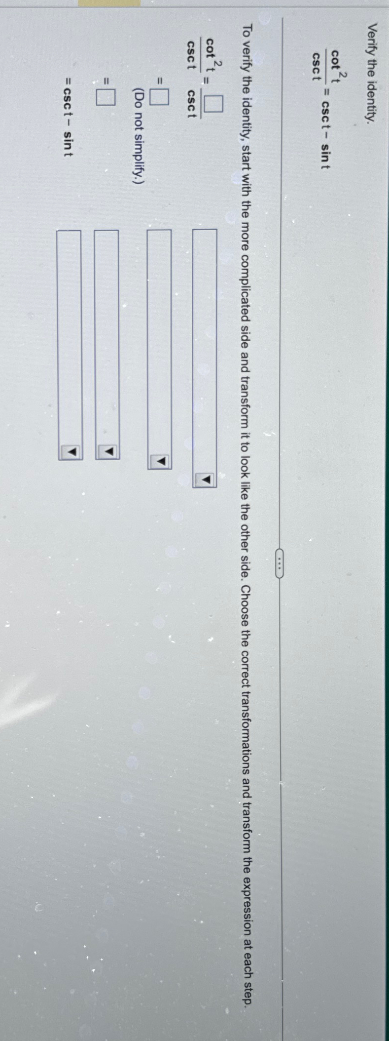 Solved Verify the identity.cot2tcsct=csct-sintTo verify the | Chegg.com