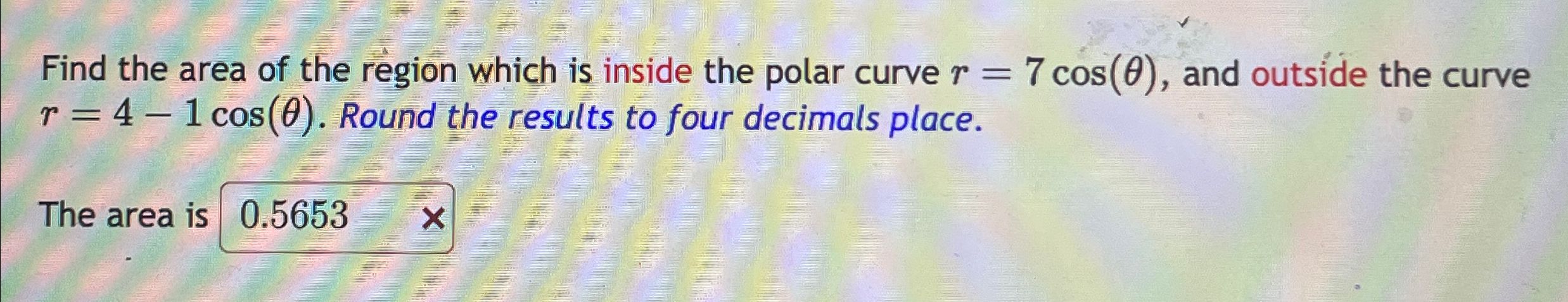 Solved Find the area of the region which is inside the polar | Chegg.com