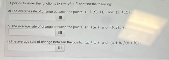 Solved (1 point) Consider the function f(x)=x2+5 and find | Chegg.com