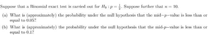 Solved Suppose that a Binomial exact test is carried out for | Chegg.com
