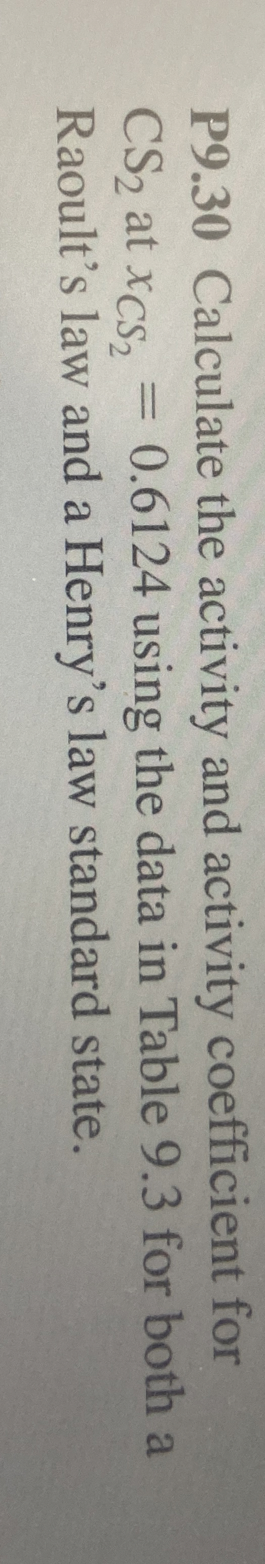 Solved P9.30 ﻿Calculate the activity and activity | Chegg.com