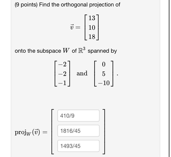 Solved (9 points) Find the orthogonal projection of | Chegg.com