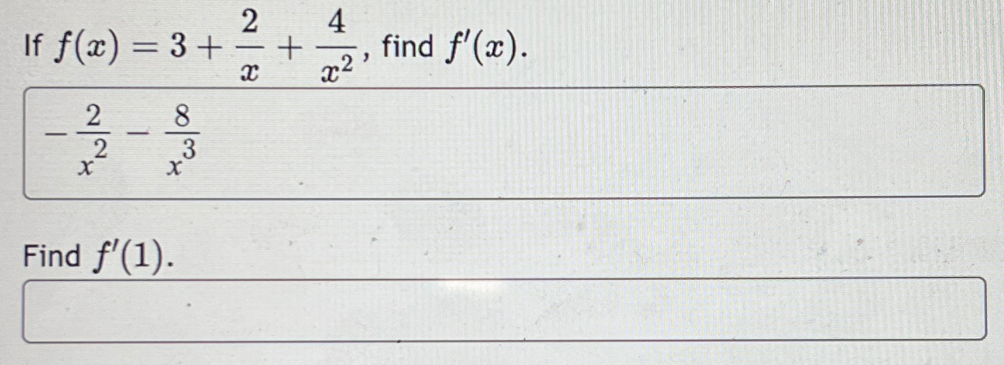 Solved If f(x)=3+2x+4x2, ﻿find f'(x)-2x2-8x3 | Chegg.com