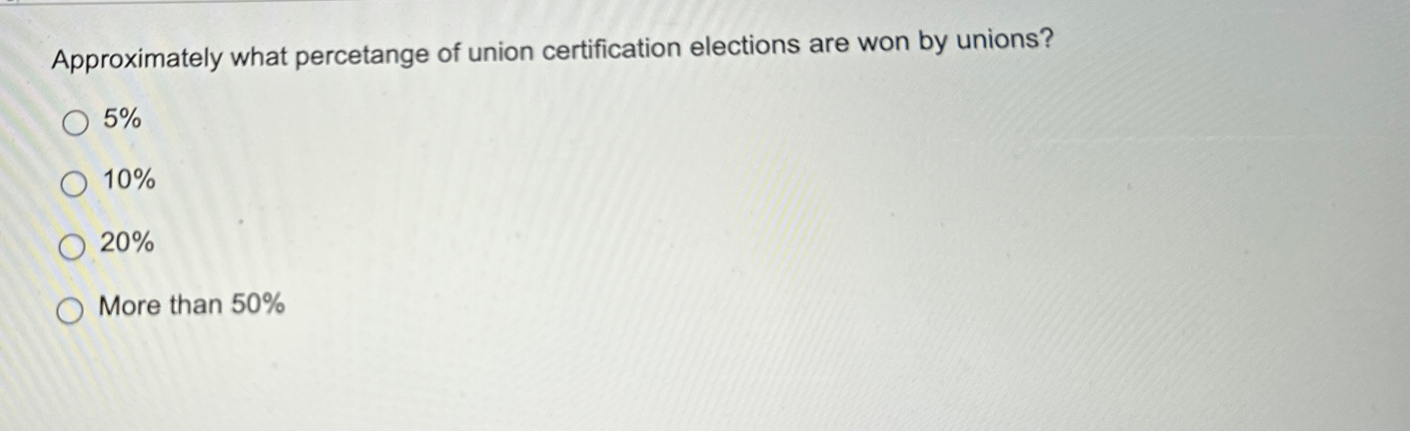 Solved Approximately what percetange of union certification | Chegg.com