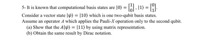 Solved 5- It is known that computational basis states are | Chegg.com