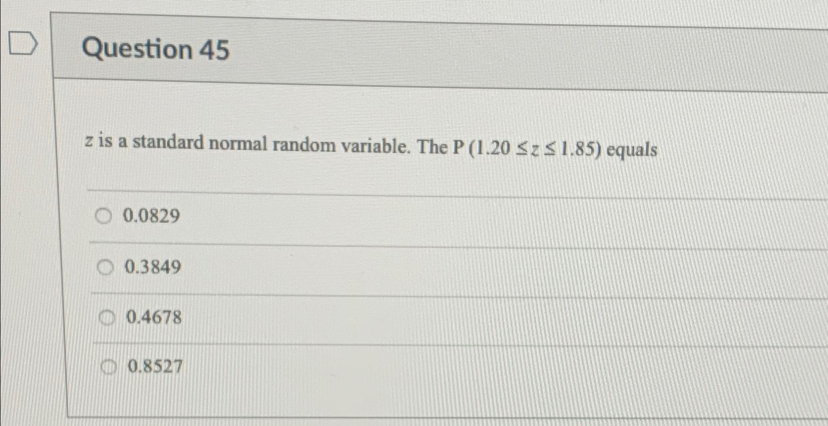 Solved Question 45z ﻿is a standard normal random variable. | Chegg.com