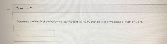 Solved Question 2 Determine the length of the horizontal leg | Chegg.com