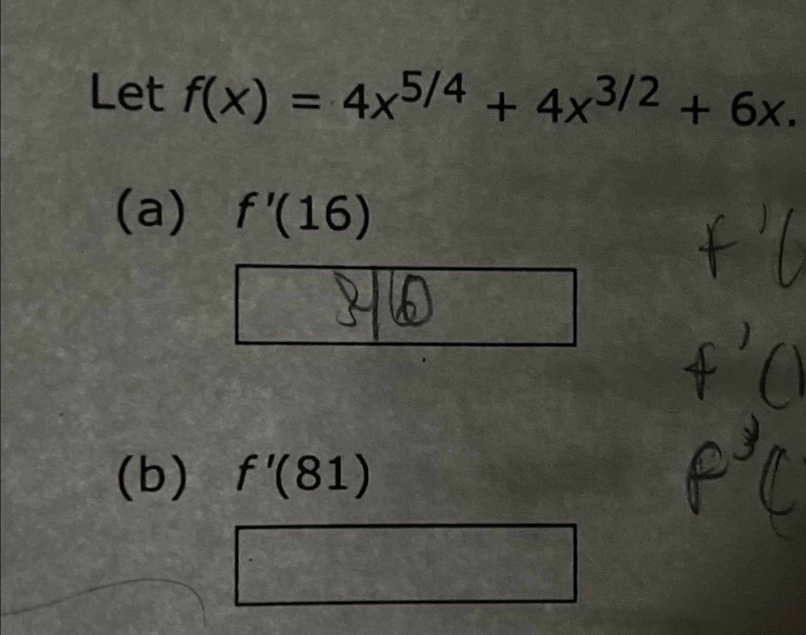 Solved Let f(x)=4x54+4x32+6x(a) f'(16)(b) f'(81) | Chegg.com