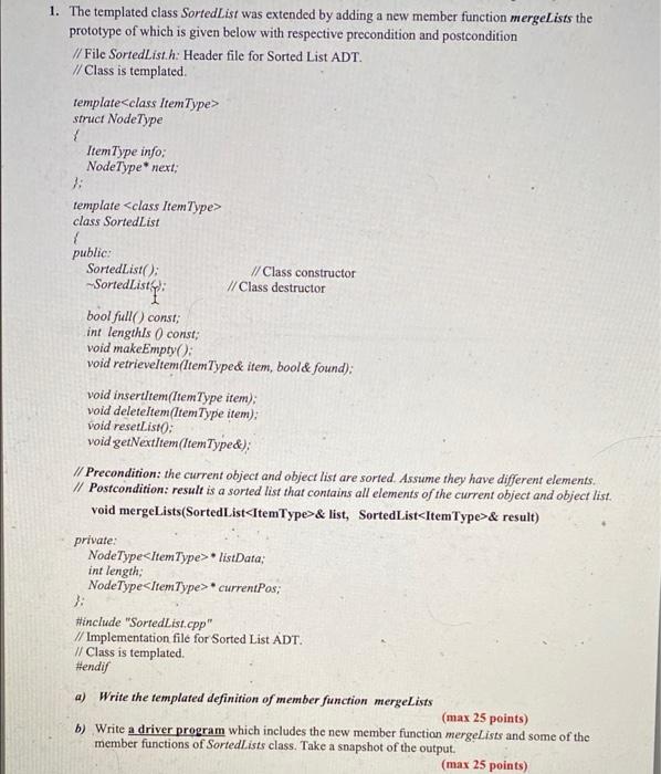 Solved 1. The templated class Sorted List was extended by | Chegg.com