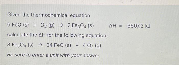 Solved Given the thermochemical equation 6 FeO (s) + O₂ O2 | Chegg.com