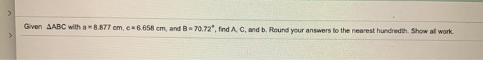 Solved Given AABC with a = 8.877 cm, c = 6.658 cm, and | Chegg.com