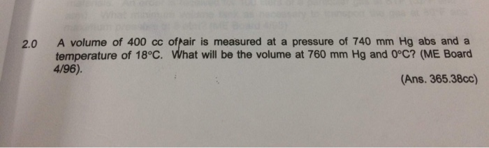 Solved 2.0 A volume of 400 cc of air is measured at a | Chegg.com