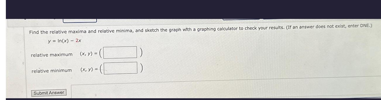 Solved Find the relative maxima and relative minima, and | Chegg.com