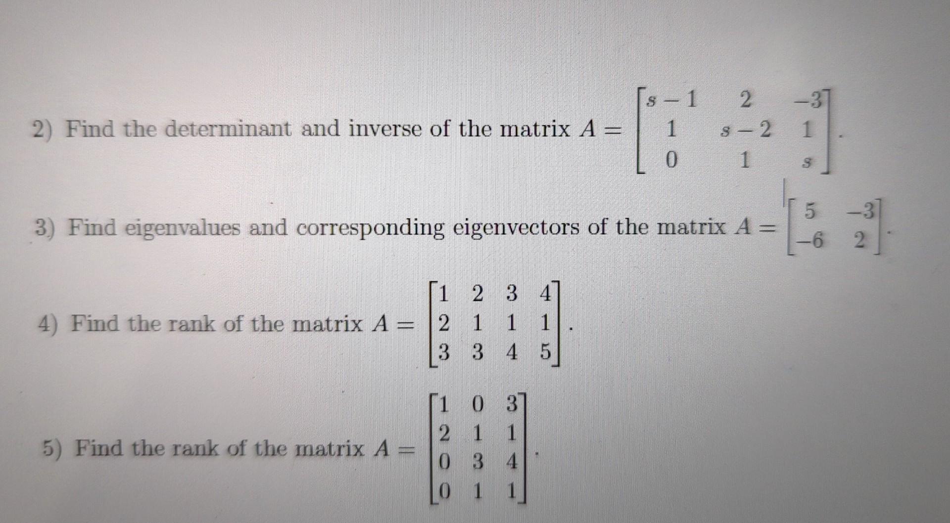 Solved 2) Find the determinant and inverse of the matrix | Chegg.com