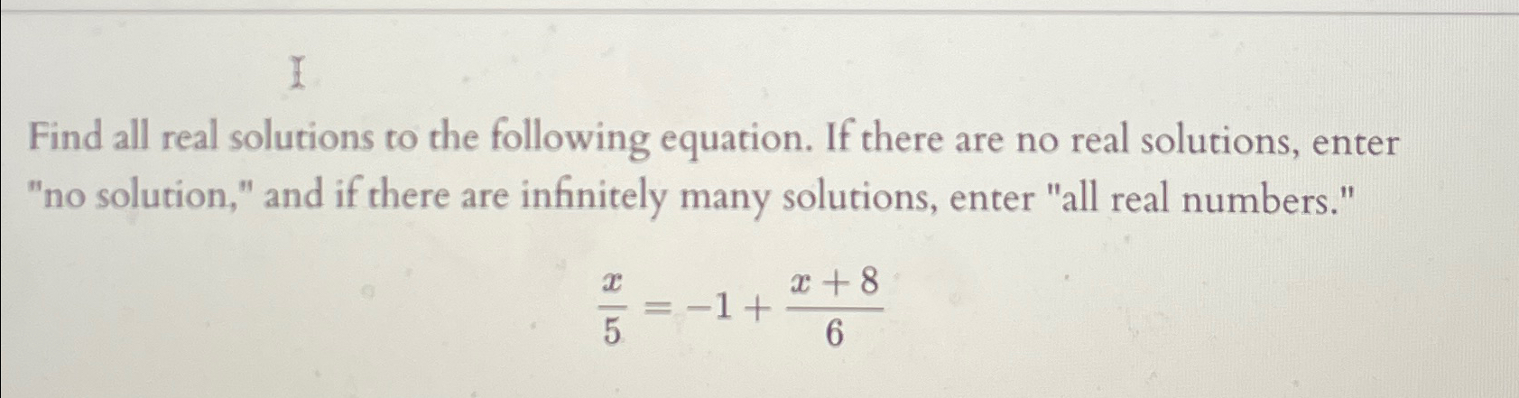 Solved Find all real solutions to the following equation. If | Chegg.com