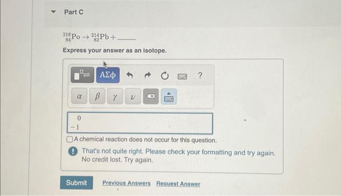 Solved 84218Po→82214 Pb+ Express your answer as an isotope. | Chegg.com