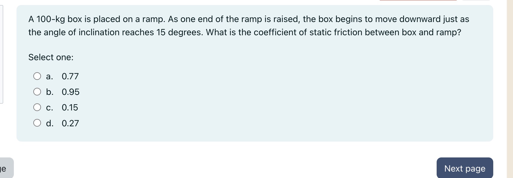 Solved A 100-kg box is placed on a ramp. As one end of the | Chegg.com