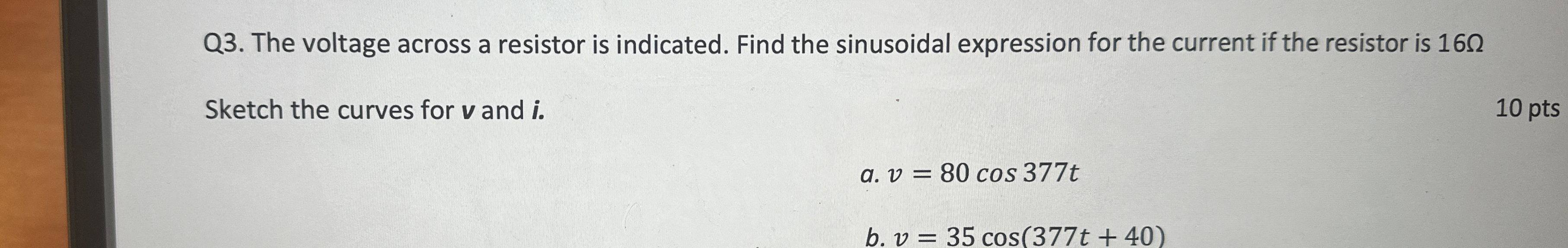 Solved Q3. ﻿The voltage across a resistor is indicated. Find | Chegg.com