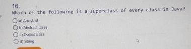 Solved Which of the following is a superclass of every class | Chegg.com