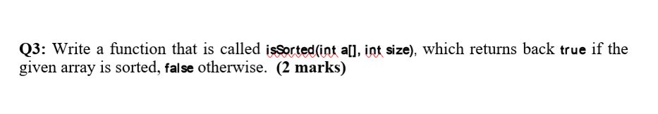 Solved Q3 Write A Function That Is Called Issorted Int 9675