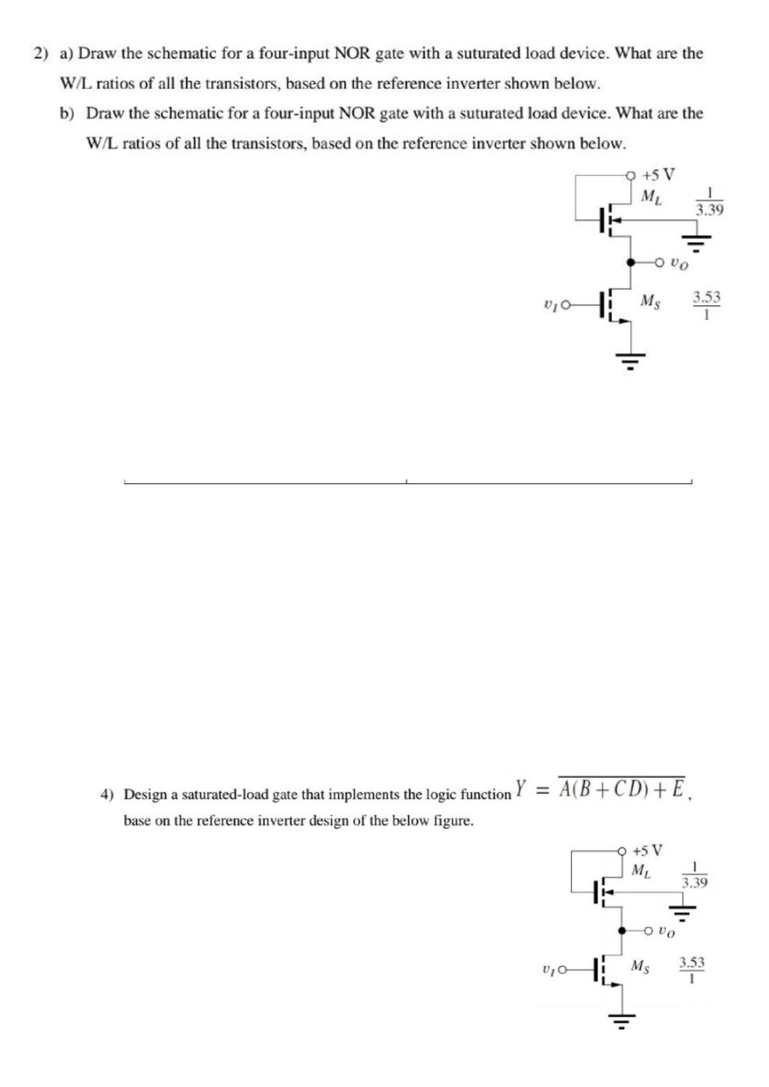 Solved 2) a) Draw the schematic for a four-input NOR gate | Chegg.com