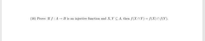 Solved (16) Prove: If : A - B is an injective function and | Chegg.com