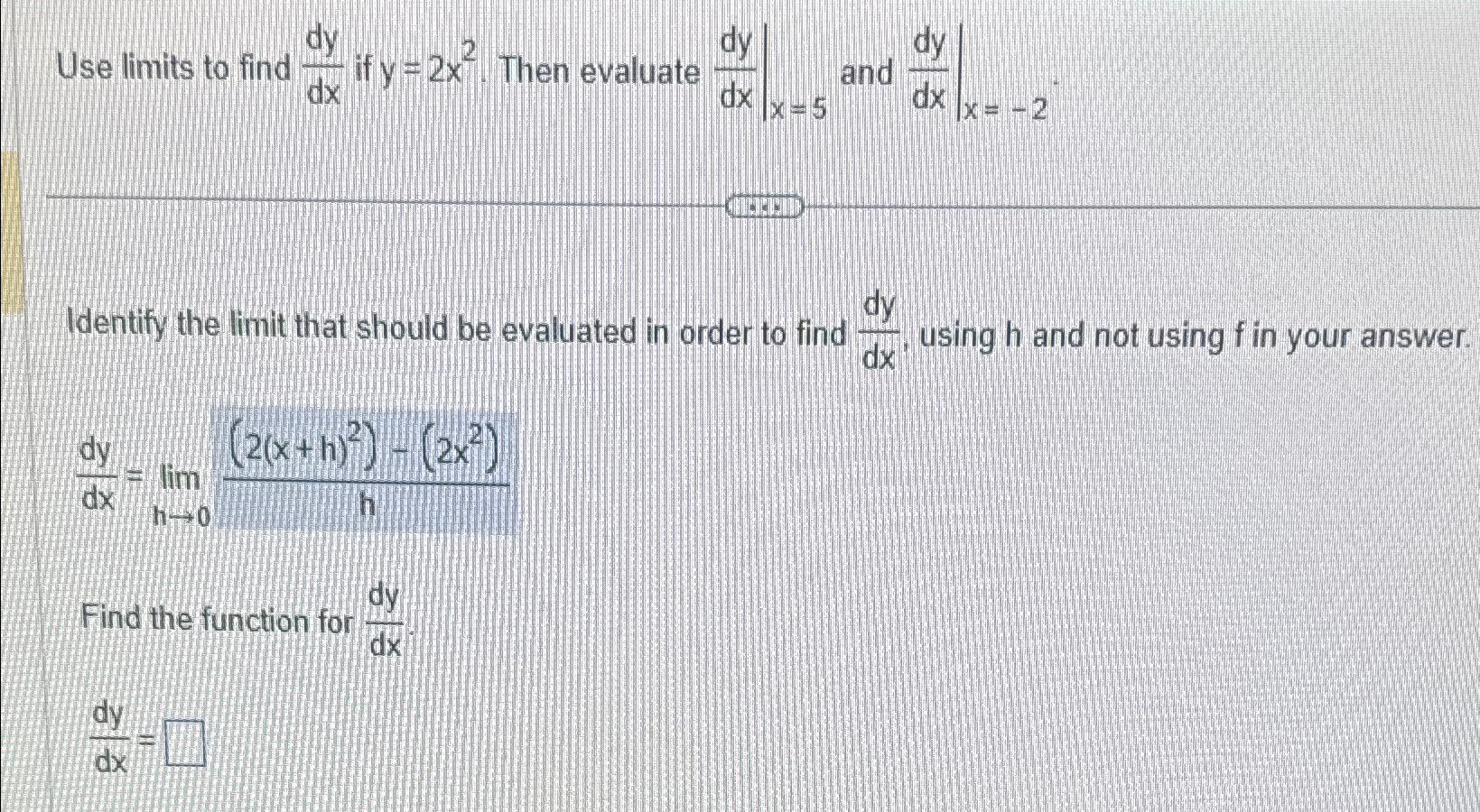 Solved Use limits to find dydx ﻿if y=2x2. ﻿Then evaluate | Chegg.com