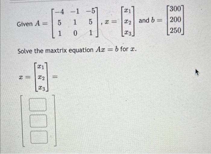 Solved Given A=⎣⎡−451−110−551⎦⎤,x=⎣⎡x1x2x3⎦⎤ and | Chegg.com