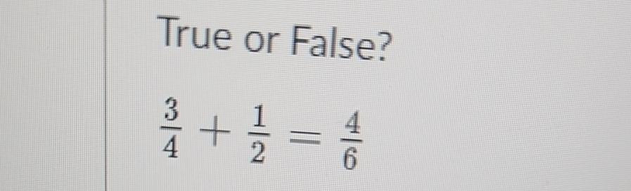 Solved True or False?34+12=46 | Chegg.com