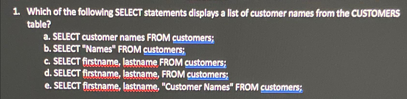 Solved Which of the following SELECT statements displays a | Chegg.com