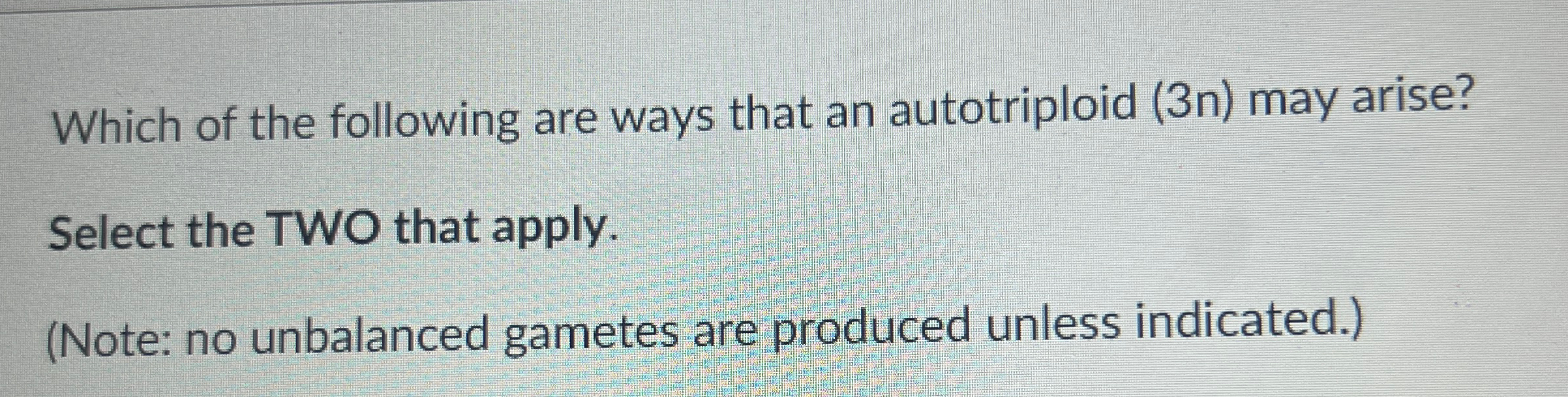Solved Which of the following are ways that an autotriploid | Chegg.com