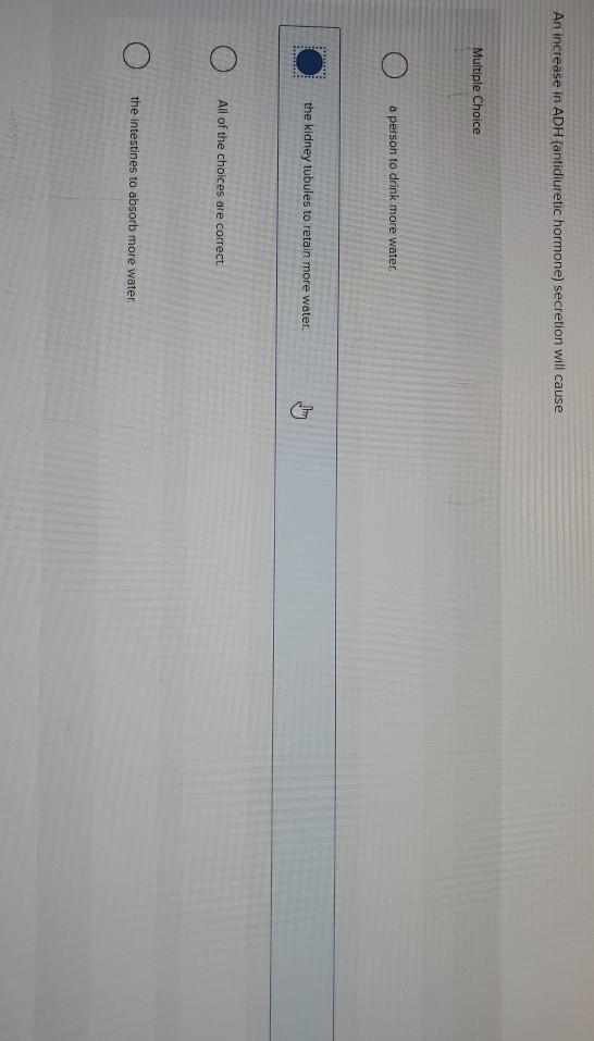 Solved An increase in ADH (antidiuretic hormone) secretion | Chegg.com