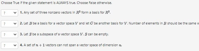 Solved Choose True if the given statement is ALWAYS true. | Chegg.com Solved Choose True if the given statement is ALWAYS true. | Chegg.com