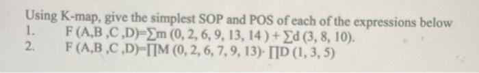 Solved Using K-map, give the simplest SOP and POS of each of | Chegg.com