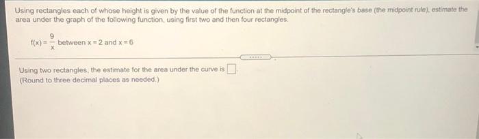Solved Using rectangles each of whose height is given by the | Chegg.com