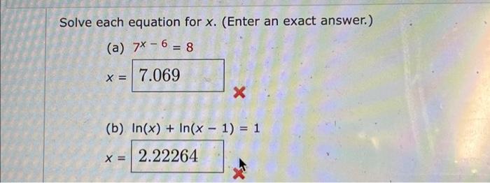 Solved Solve each equation for x. (Enter an exact answer.) | Chegg.com