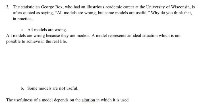 Solved 3. The statistician George Box, who had an | Chegg.com