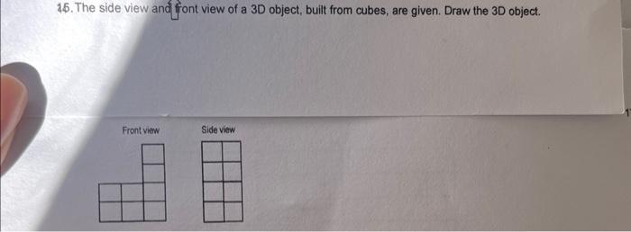 Solved 15. The side view and front view of a 3D object, | Chegg.com