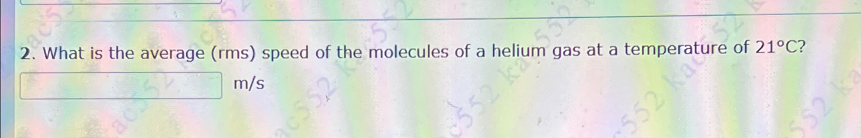 Solved What is the average ( rms ﻿speed of the molecules of | Chegg.com