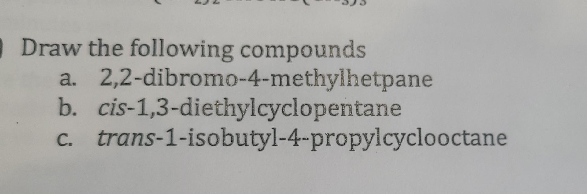 Solved Draw the following compounds a. | Chegg.com