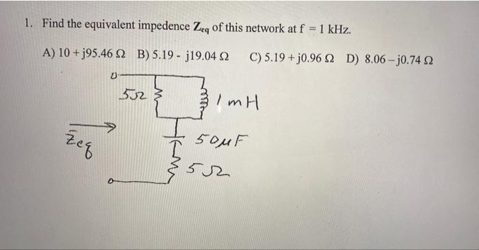 Solved 1. Find the equivalent impedence Zeq of this network | Chegg.com