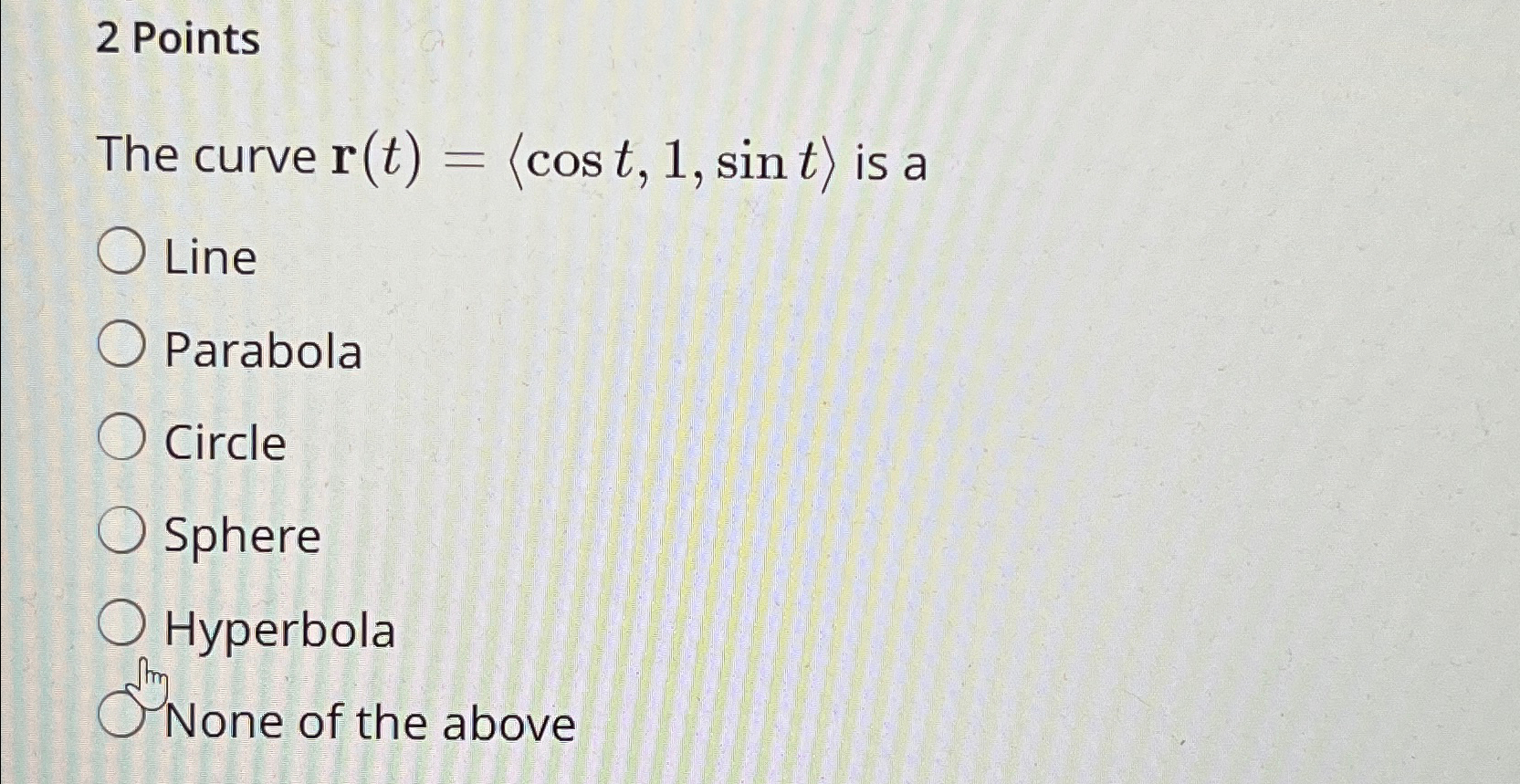 Solved 2 ﻿PointsThe curve r(t)=(:cost,1,sint:) ﻿is | Chegg.com