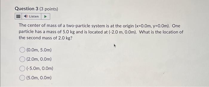 Solved Question 3 (3 points) Listen The center of mass of a | Chegg.com
