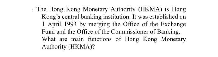 Solved 1. The Hong Kong Monetary Authority (HKMA) is Hong | Chegg.com